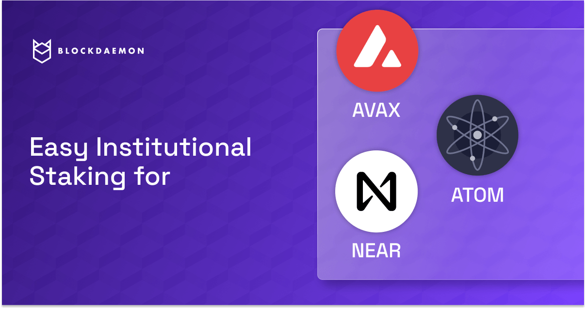 Easy Institutional Staking for AVAX, NEAR, ATOM - Blockdaemon Blog